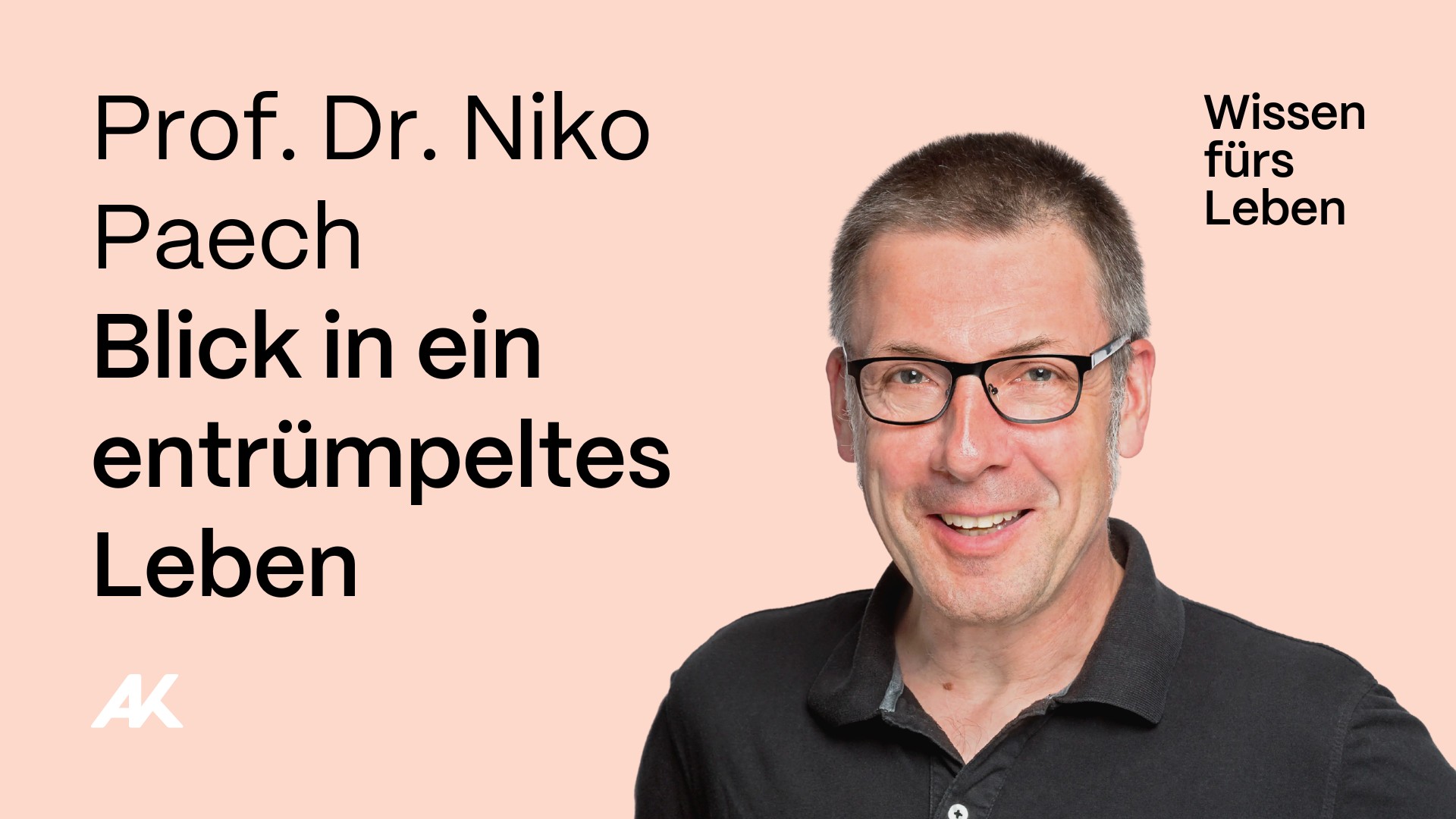 Niko Paech: Blick in ein entrümpeltes Leben | Wissen fürs Leben | AK ...